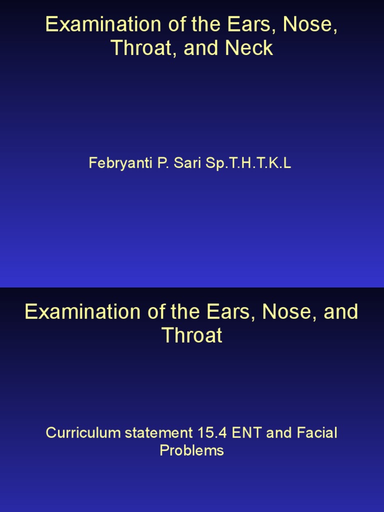 Examination of The Ears, Nose, Throat, and Neck: Febryanti P. Sari SP.T ...