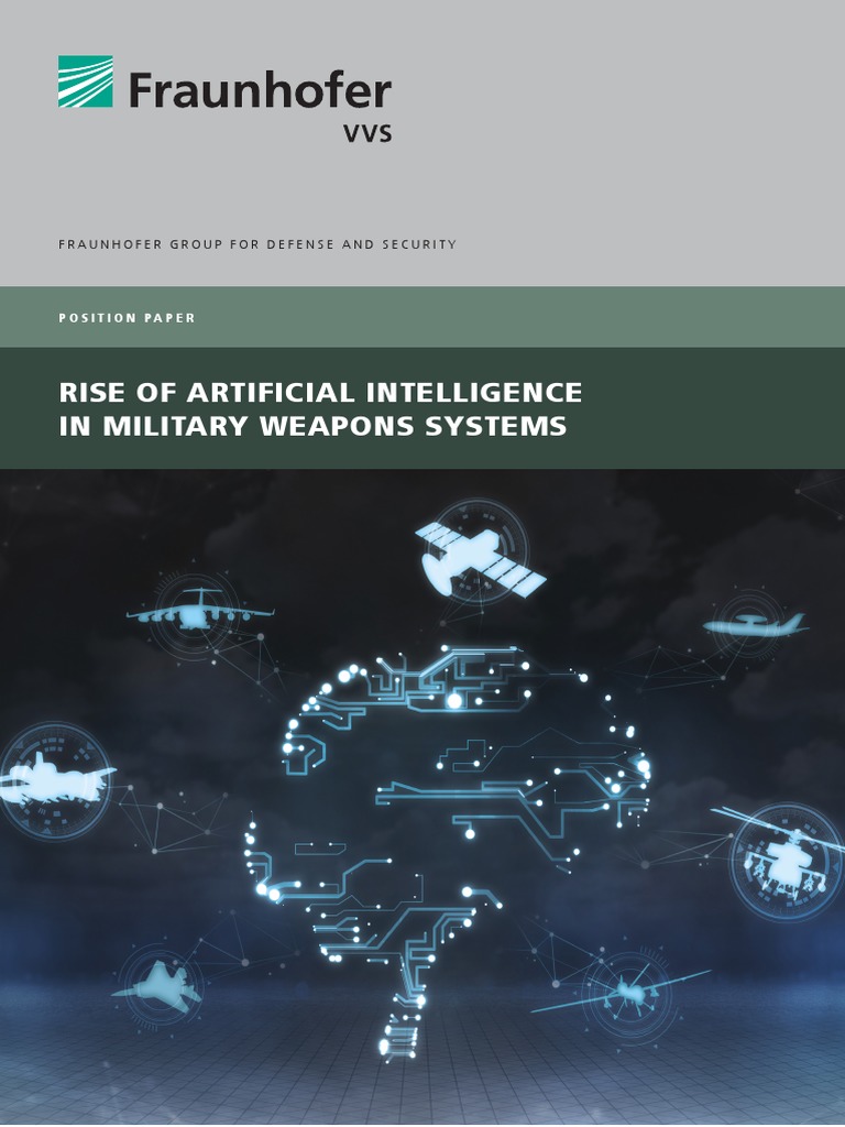 Rise of Intelligent Systems in Military Weapon Systems Position Paper ... Rise of Intelligent Systems in Military Weapon Systems Position Paper ...