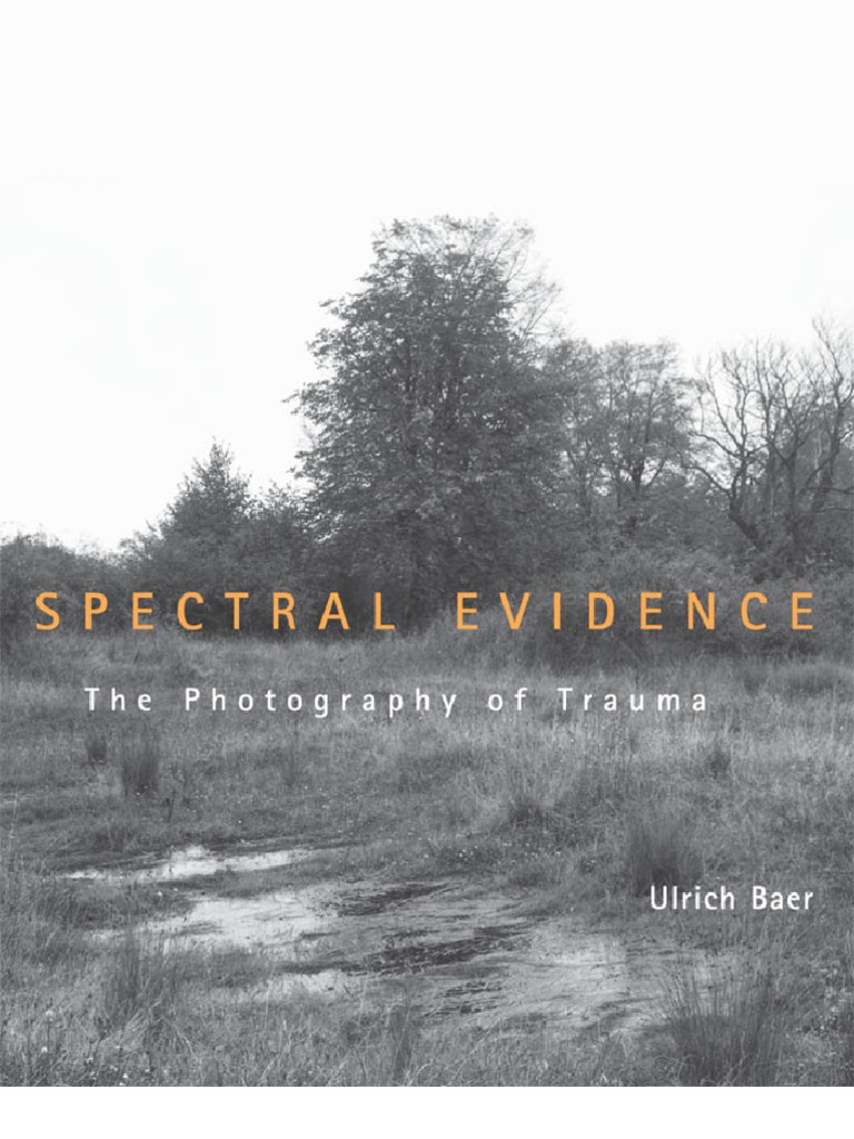 Ulrich Baer - Spectral Evidence | PDF | Psychological Trauma | Reality