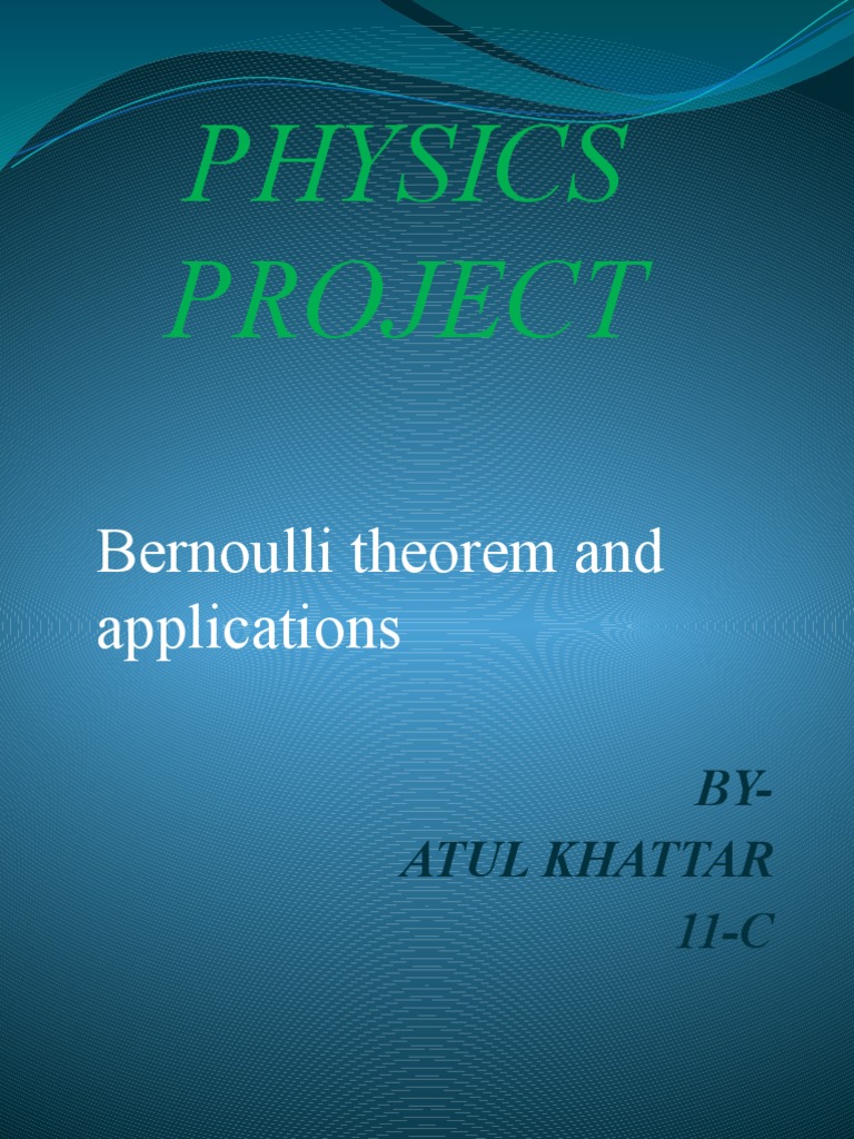 Physics Project: Bernoulli Theorem and Applications | PDF | Fluid ...