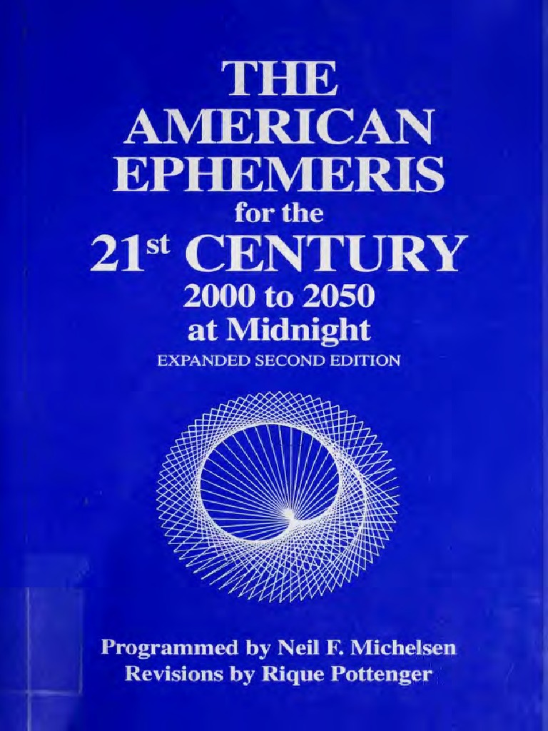 The American Ephemeris For The 21st Century, 2000-2050 | PDF
