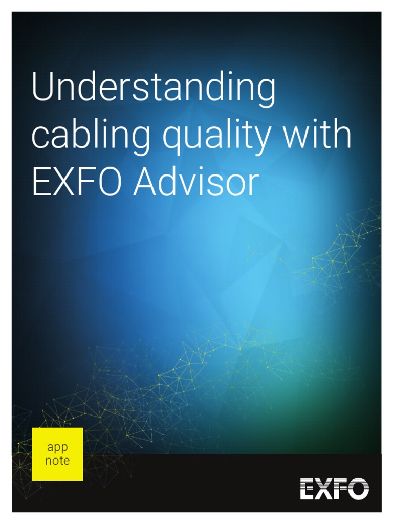Exfo - Anote 383 - Understanding Cabling Quality Exfo Advisor - en ...