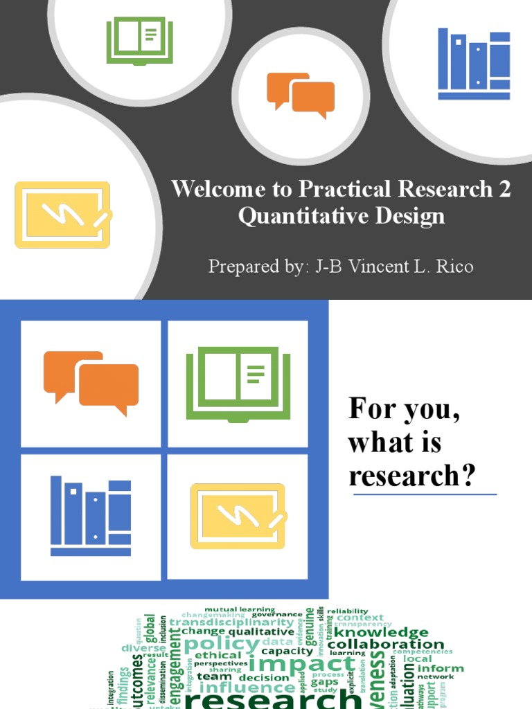 Welcome To Practical Research 2 Quantitative Design: Prepared By: J-B ...