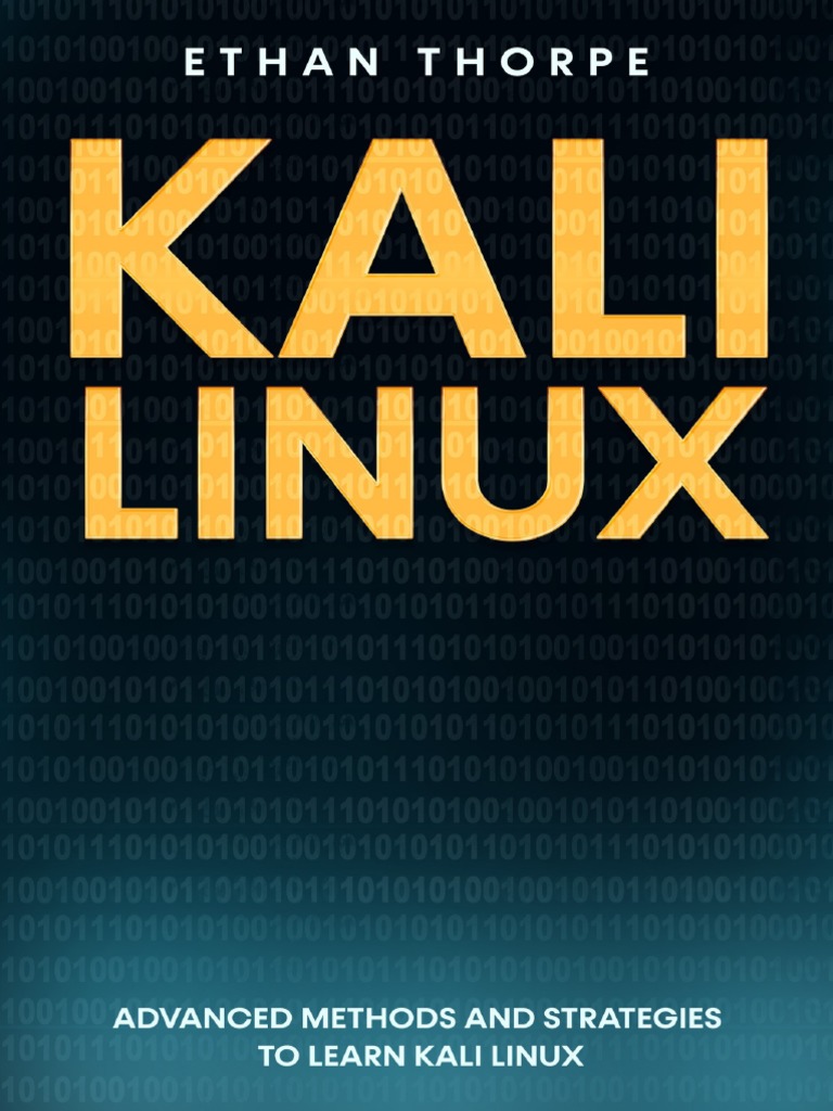 Kali Linux Advanced Methods and Strategies To Learn Kali Linux ...