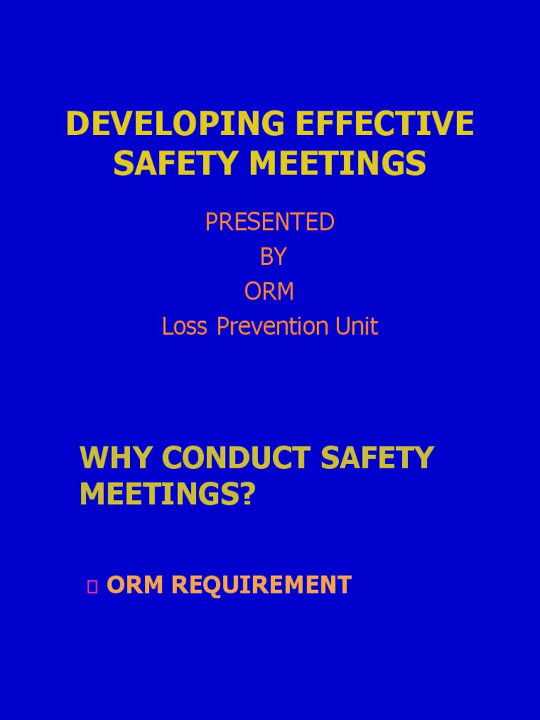 Developing Effective Safety Meetings: Presented BY ORM Loss Prevention ...