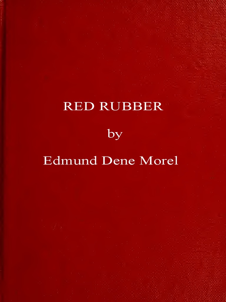 RED RUBBER by Edmund Dene Morel | PDF