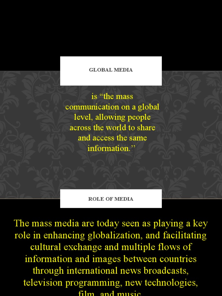 Is "The Mass Communication On A Global Level, Allowing People Across ...
