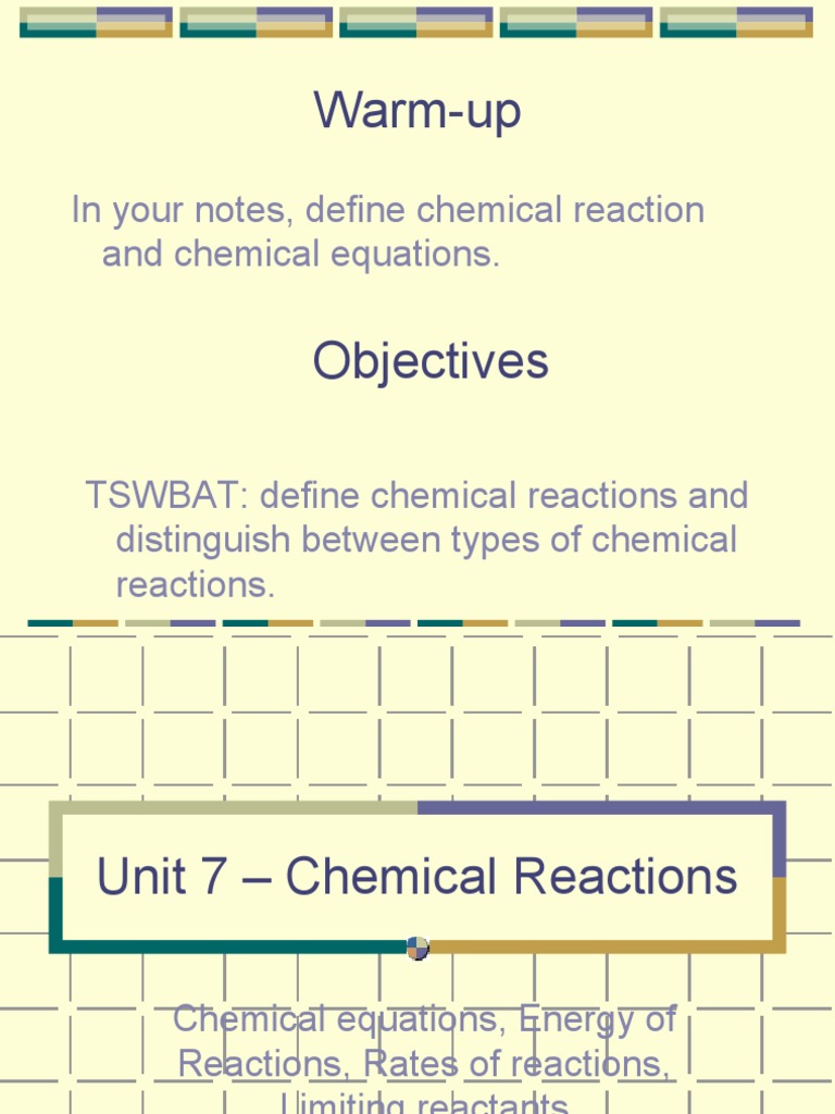 Warm-Up: in Your Notes, Define Chemical Reaction and Chemical Equations ...