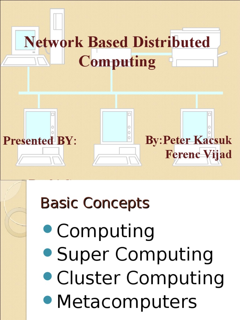 Network Based Distributed Computing: By:Peter Kacsuk Ferenc Vijad Presented BY | PDF | Computer ...