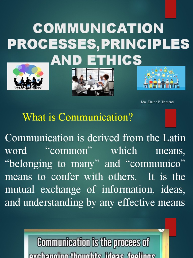 Communication Processes, Principles and Ethics: Ma. Elaine P. Trinidad ...