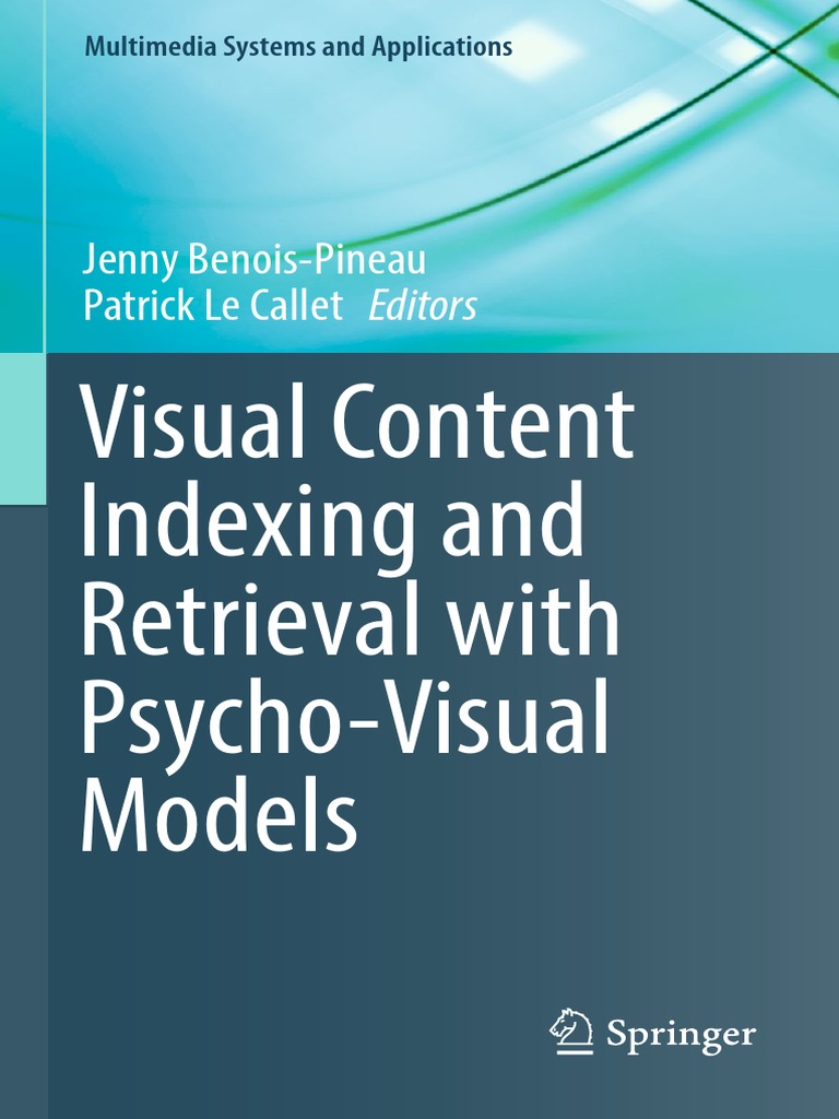 Visual Content Indexing and Retrieval With Psycho-Visual Models ...
