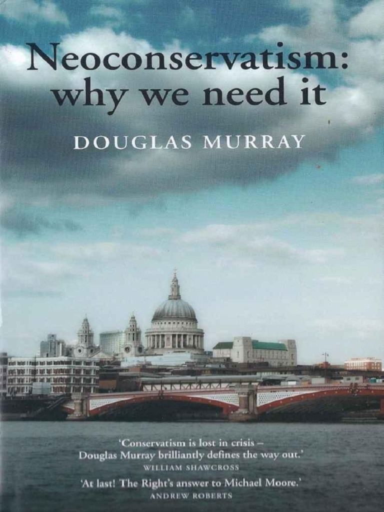 Douglas Murray - NeoConservatism - Why We Need It | PDF ...