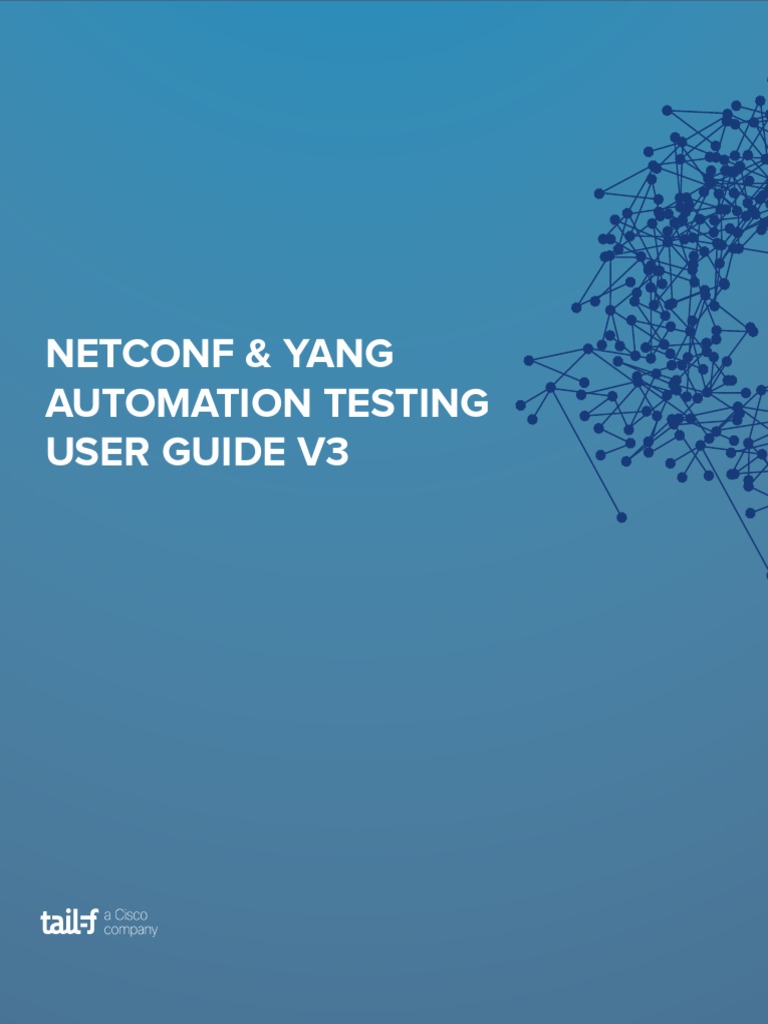 Tail-F NETCONF & YANG Automation Testing User Guide V3 Rev K 2020-05-27 ...