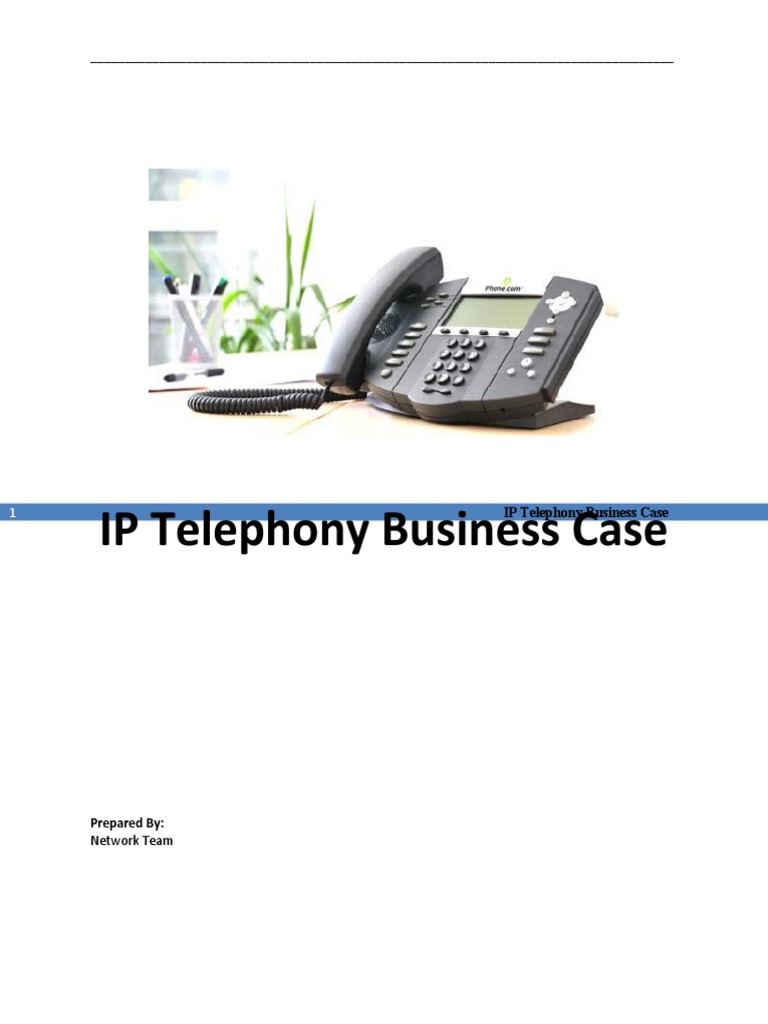 IP Telephony Business Case | PDF | Telephony | Voice Over Ip
