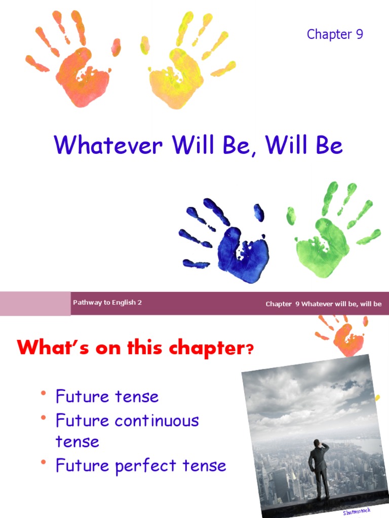 Whatever Will Be, Will Be | PDF | Grammatical Tense | Syntax