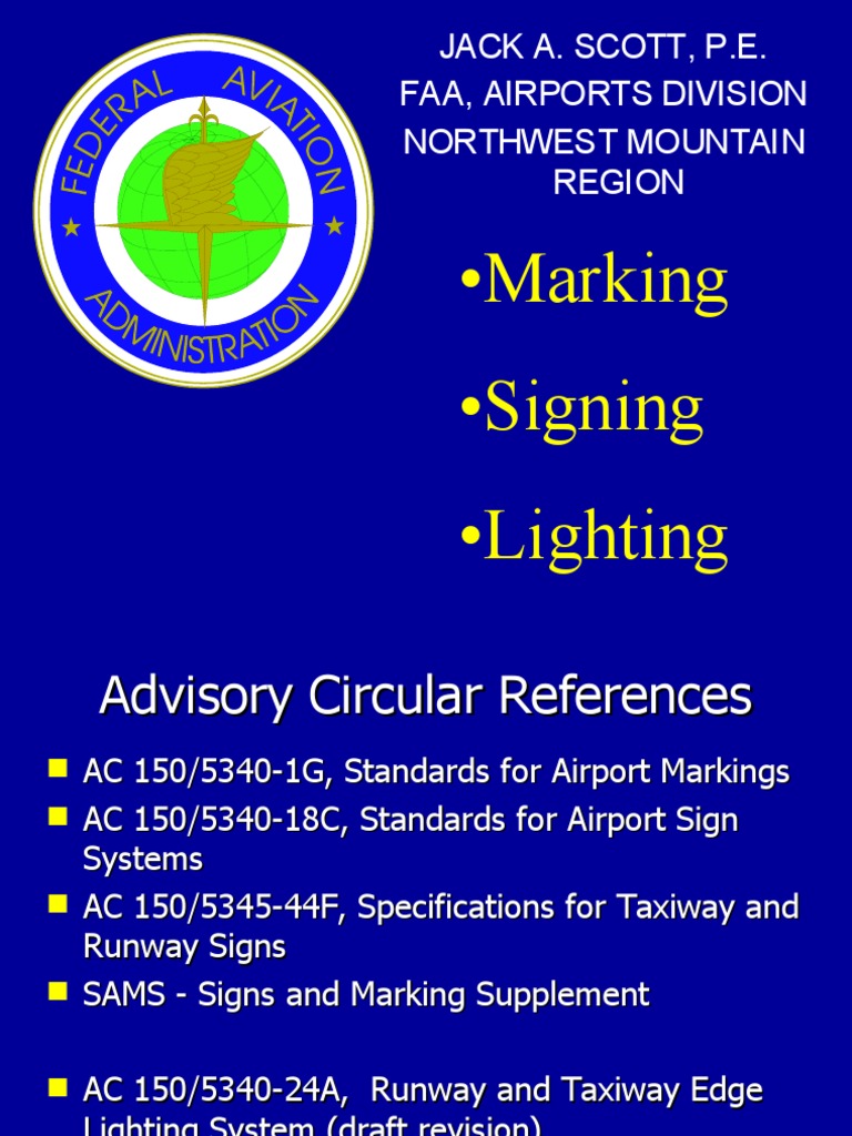 Marking - Signing - Lighting: Jack A. Scott, P.E. Faa, Airports ...