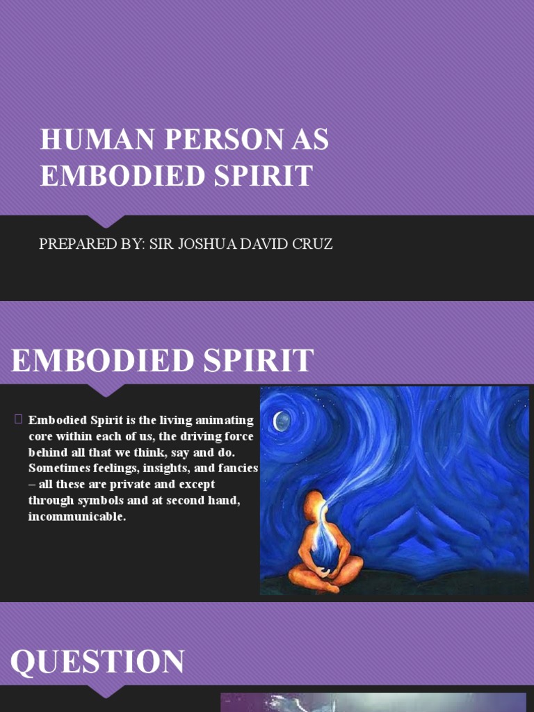 ML5 - W5 - Human As The Embodied Spirit Part 1 | PDF | Existentialism | Soul