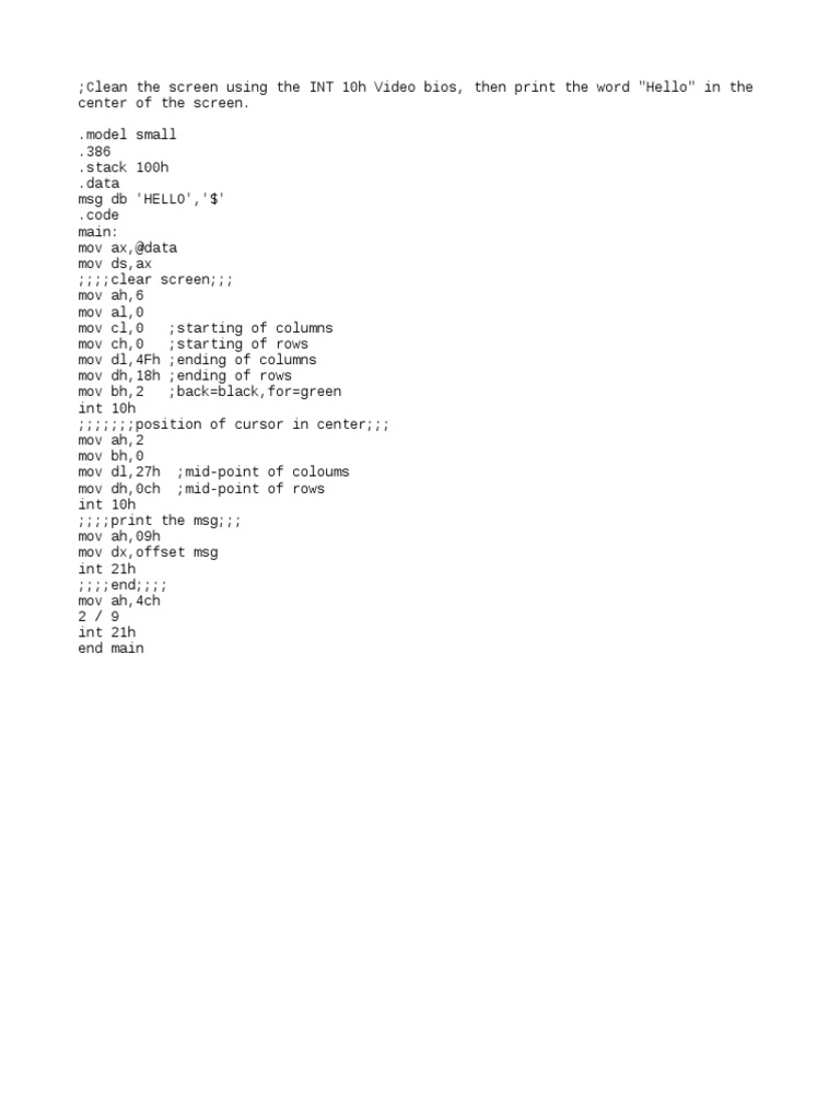 Clean The Screen Using The INT 10h Video Bios, Then Print The Word Hello in The Center of The ...