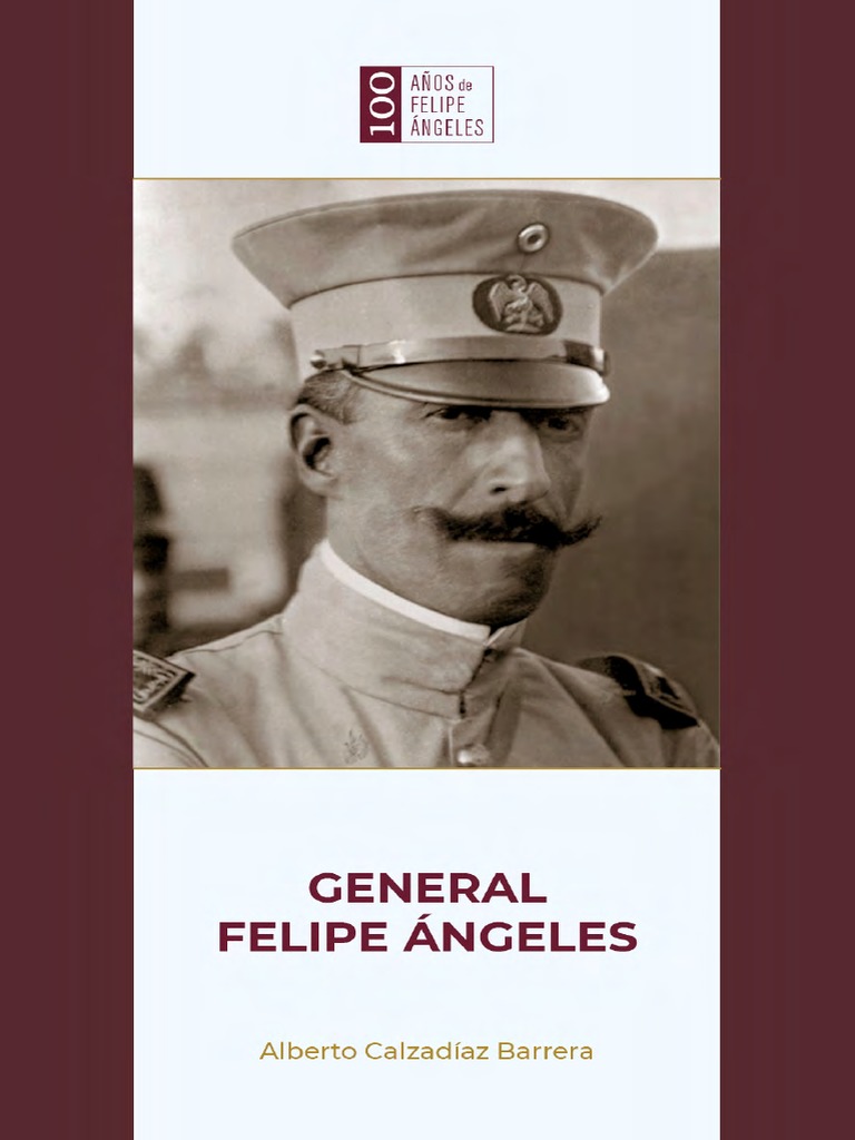 Biografía Del General Felipe Angeles | PDF | revolución mejicana | Sonora