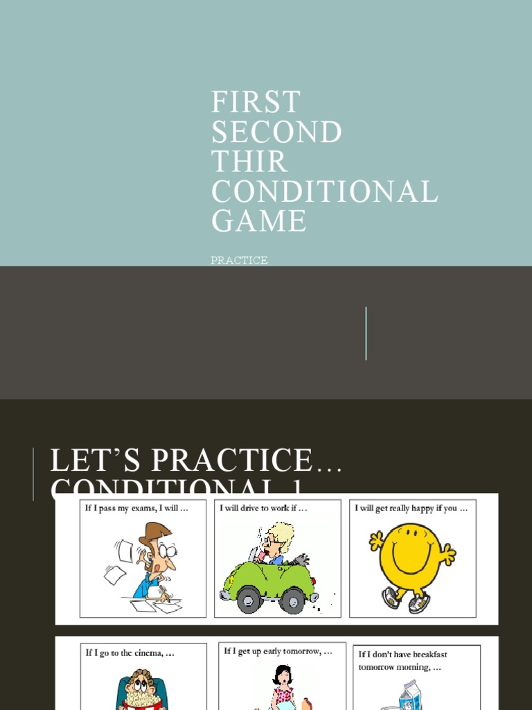 First Second Thir Conditional Game: Practice | PDF | Foods