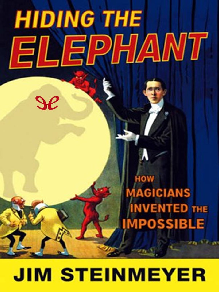 Hiding The Elephant | PDF | Magic (Illusion) | Harry Houdini