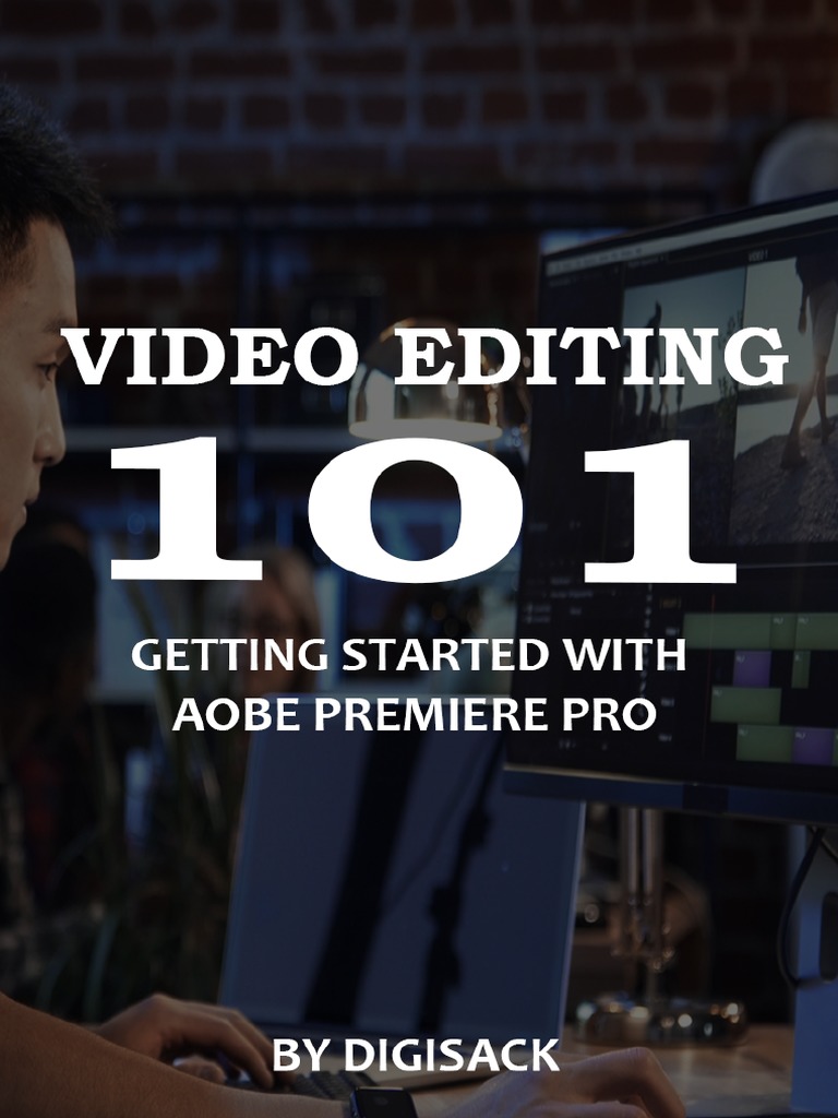 Video Editing 101 Getting Start With Adobe Premiere Pro | PDF | Video ...