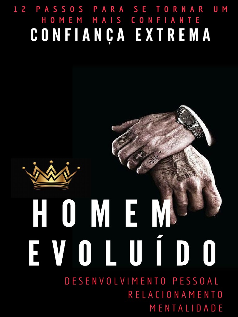 Homem Evoluído - 12 Passos para Se Tornar Um Homem Mais Confiante-Min ...