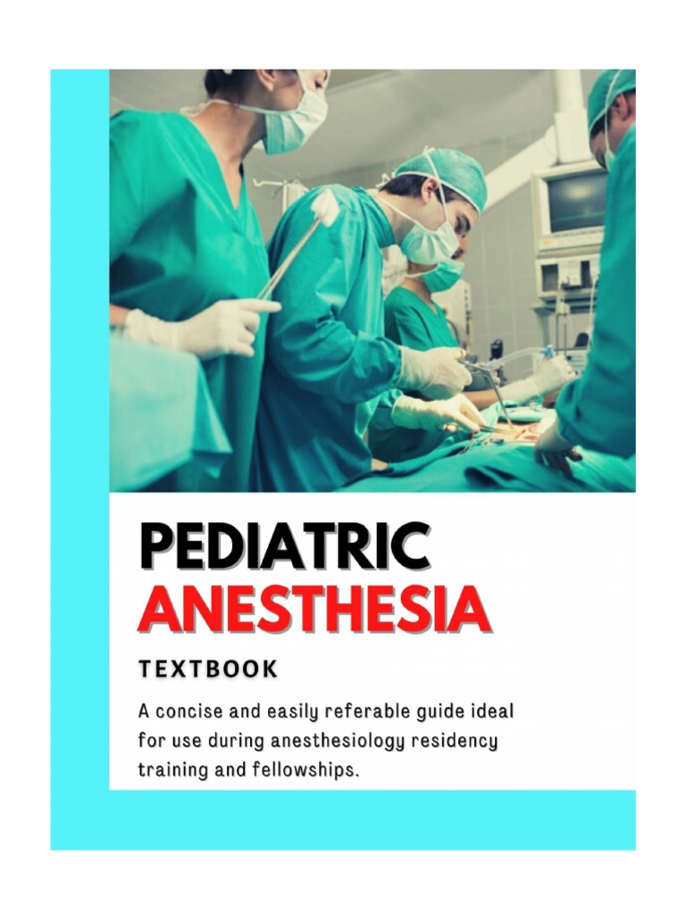 Pediatric Anesthesia Textbook (A Full Pediatric Anesthesia Manual) | PDF