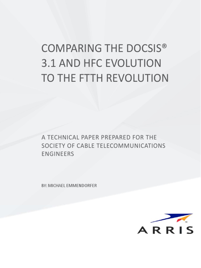 Comparing The Docsis® 3.1 and HFC Evolution To The FTTH Revolution ...