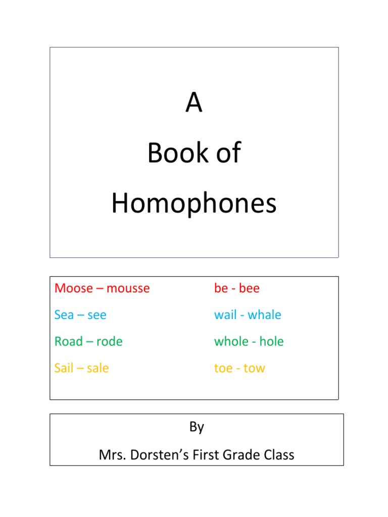 A Book of Homophones: by Mrs. Dorsten's First Grade Class | PDF | Art ...