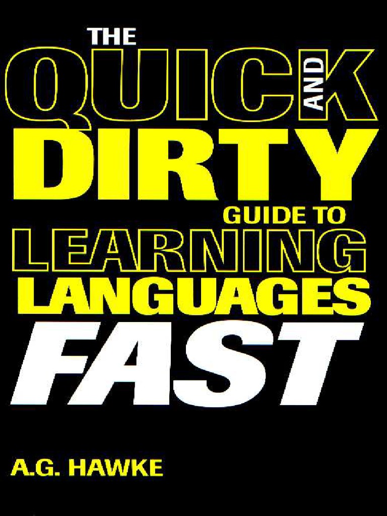 A. G. Hawke - The Quick and Dirty Guide To Learning Languages Fast | PDF