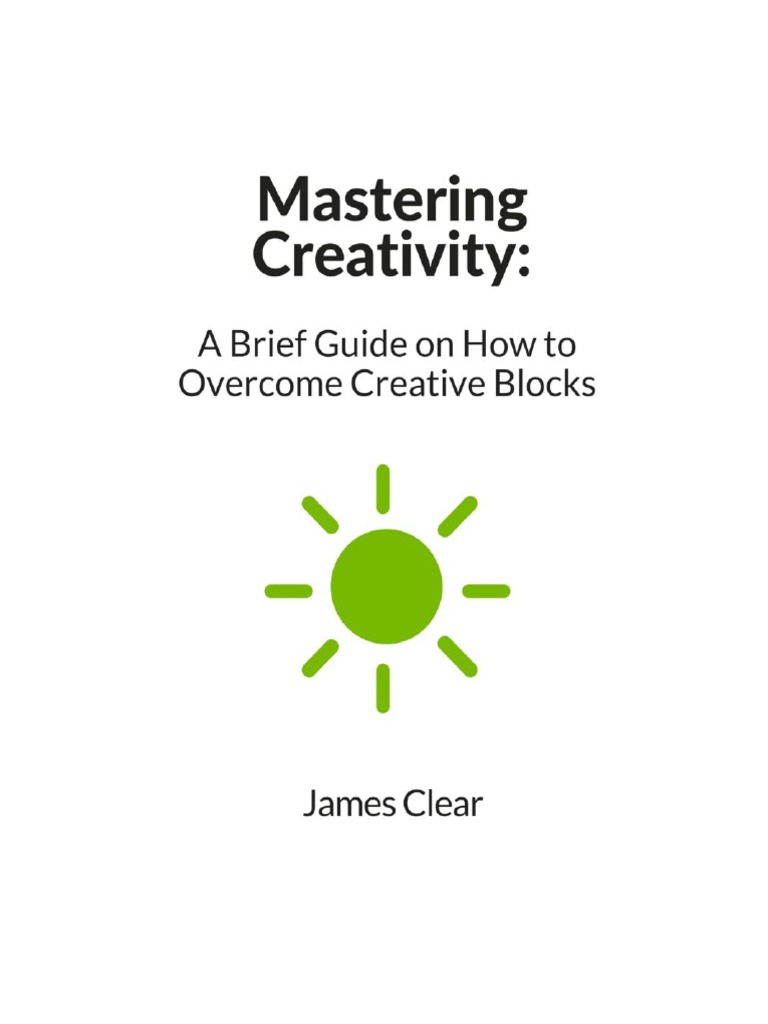 A Brief Guide To Mastering Creativity | PDF