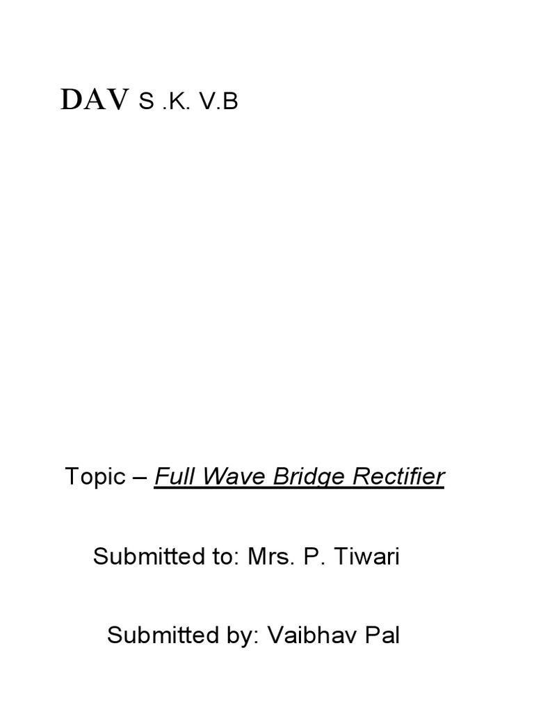 Class-12-Physics-Project-On-Full-Wave-Bridge-Rectifier HELLO123 | PDF | Rectifier | Direct Current