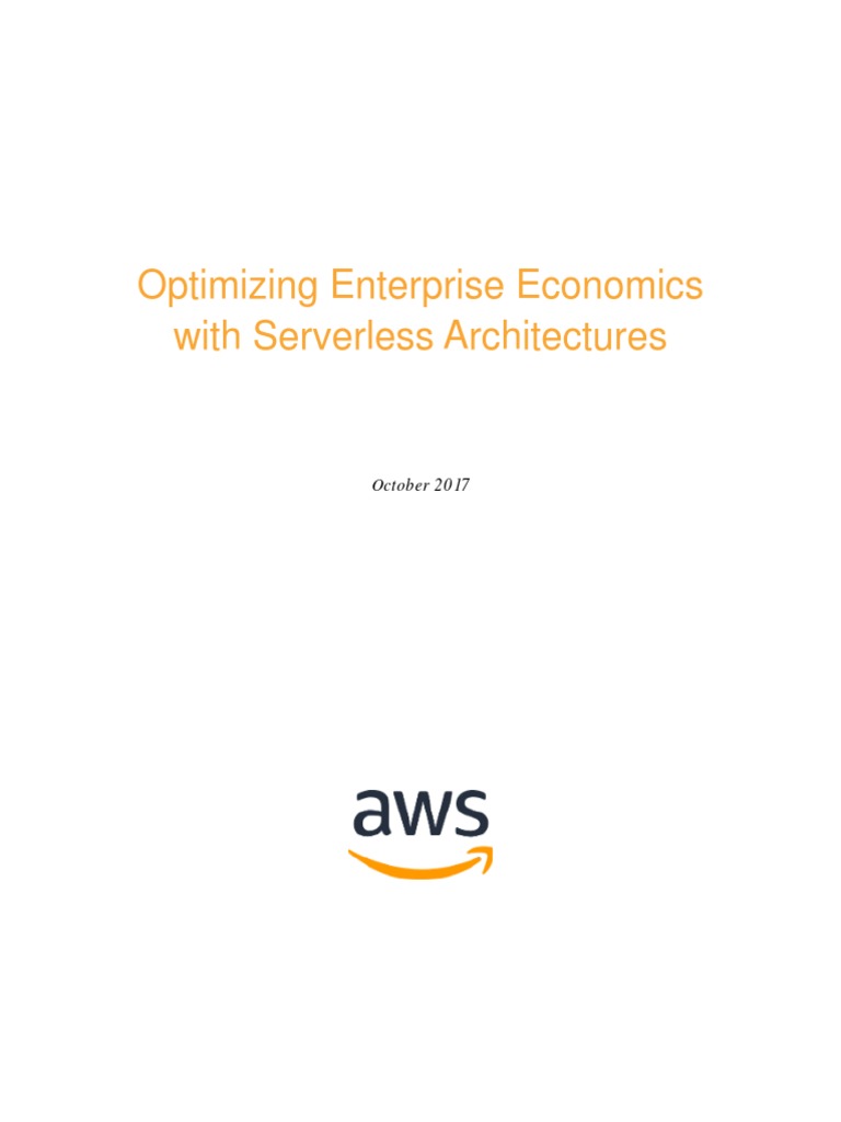 Optimizing Enterprise Economics Serverless Architectures | PDF | Cloud ... Optimizing Enterprise Economics Serverless Architectures | PDF | Cloud ...
