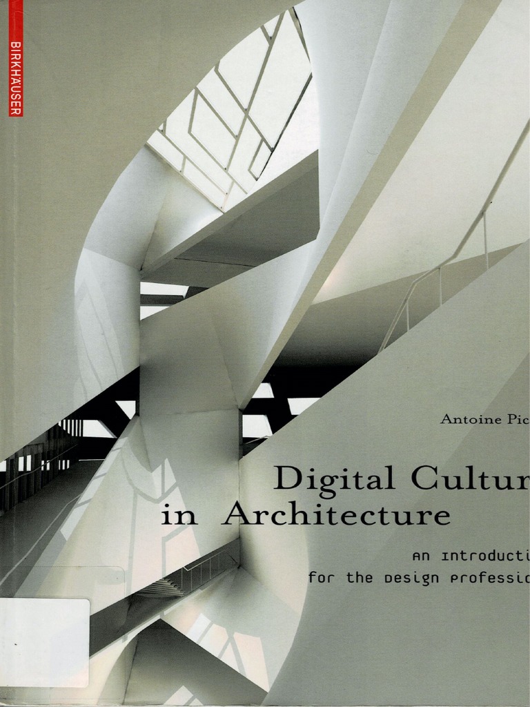 Antoine Picon - Digital Culture in Architecture - Introduction | PDF