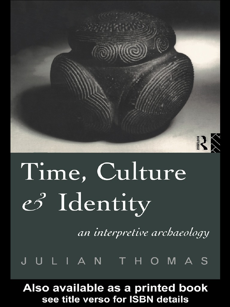 (Material Cultures) Julian Thomas - Time, Culture and Identity - An ...