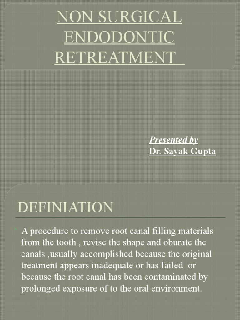 Non Surgical Endodontic Retreatment: Presented by | PDF | Dentistry ...