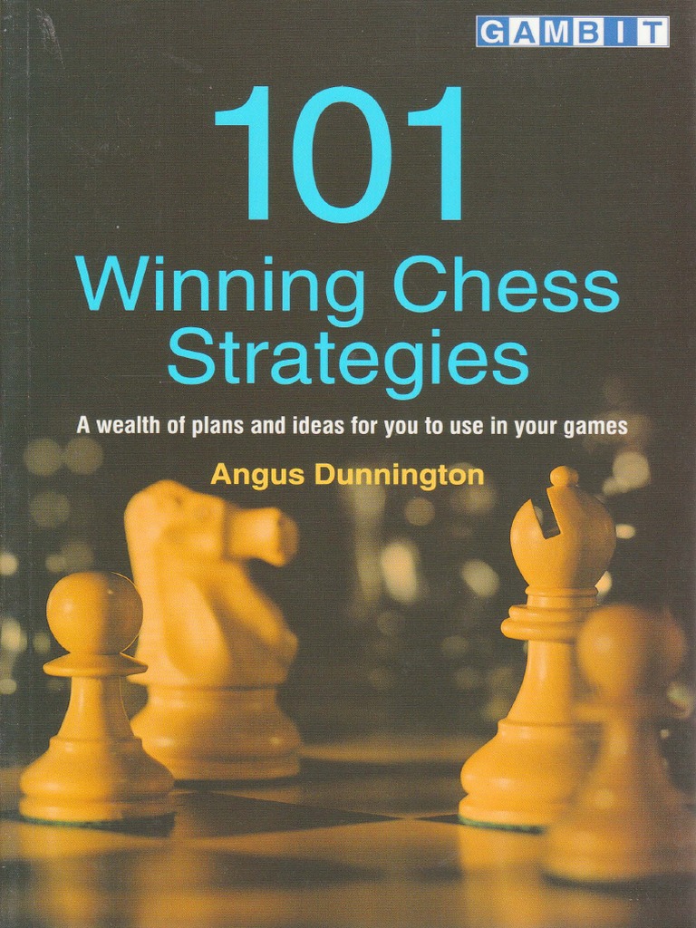 101 Winning Chess Strategies (Angus Dunnington) | PDF