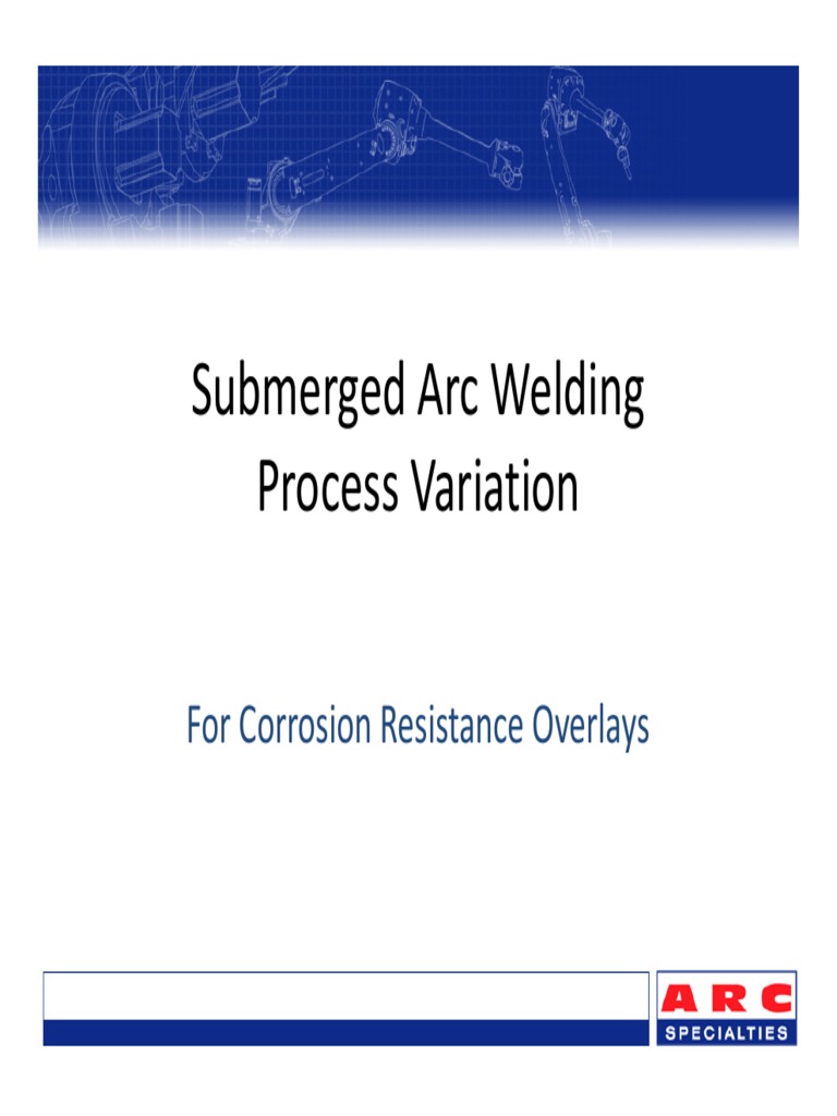 SAW Process for Corrosion Resistance Overlays | PDF | Welding ...