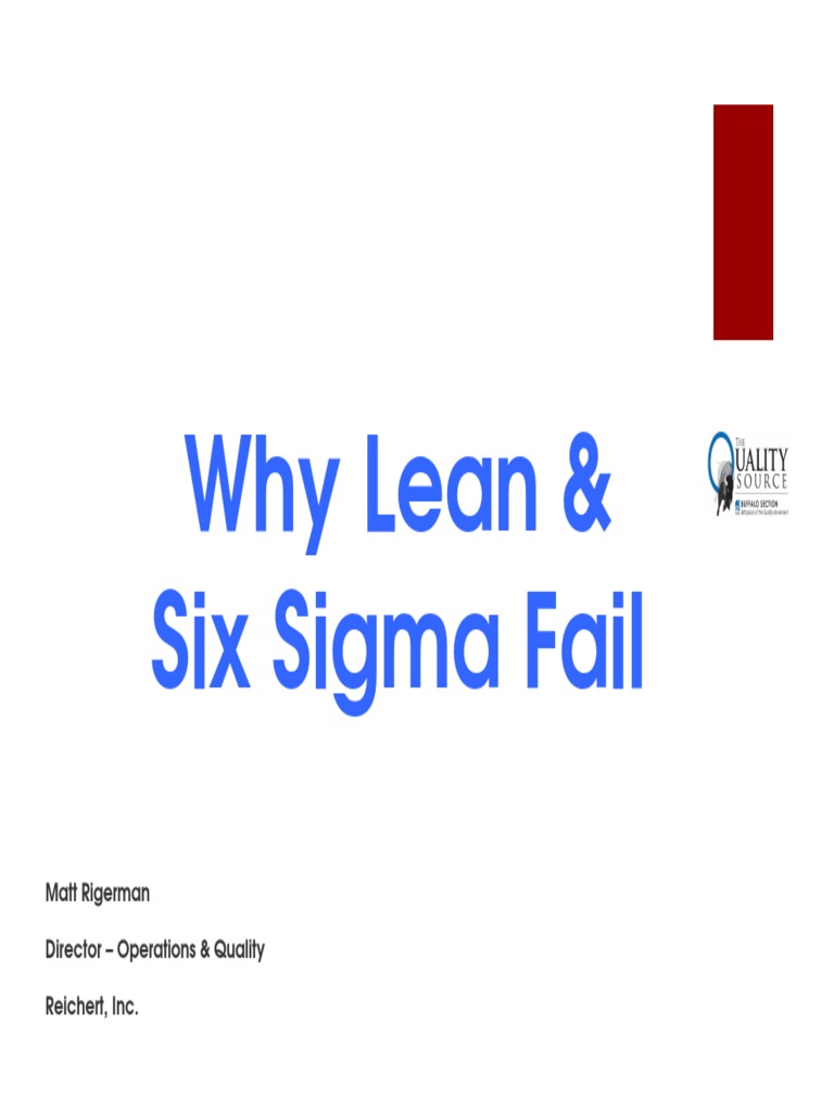 Why Lean & Six Sigma Fail: Matt Rigerman Director - Operations ...