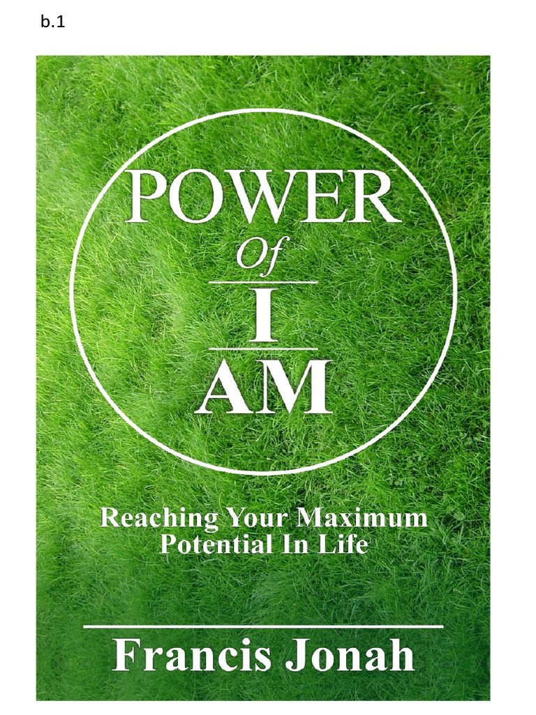 POWER of I AM - Reaching Your Maximum Potential in Life by Francis ...