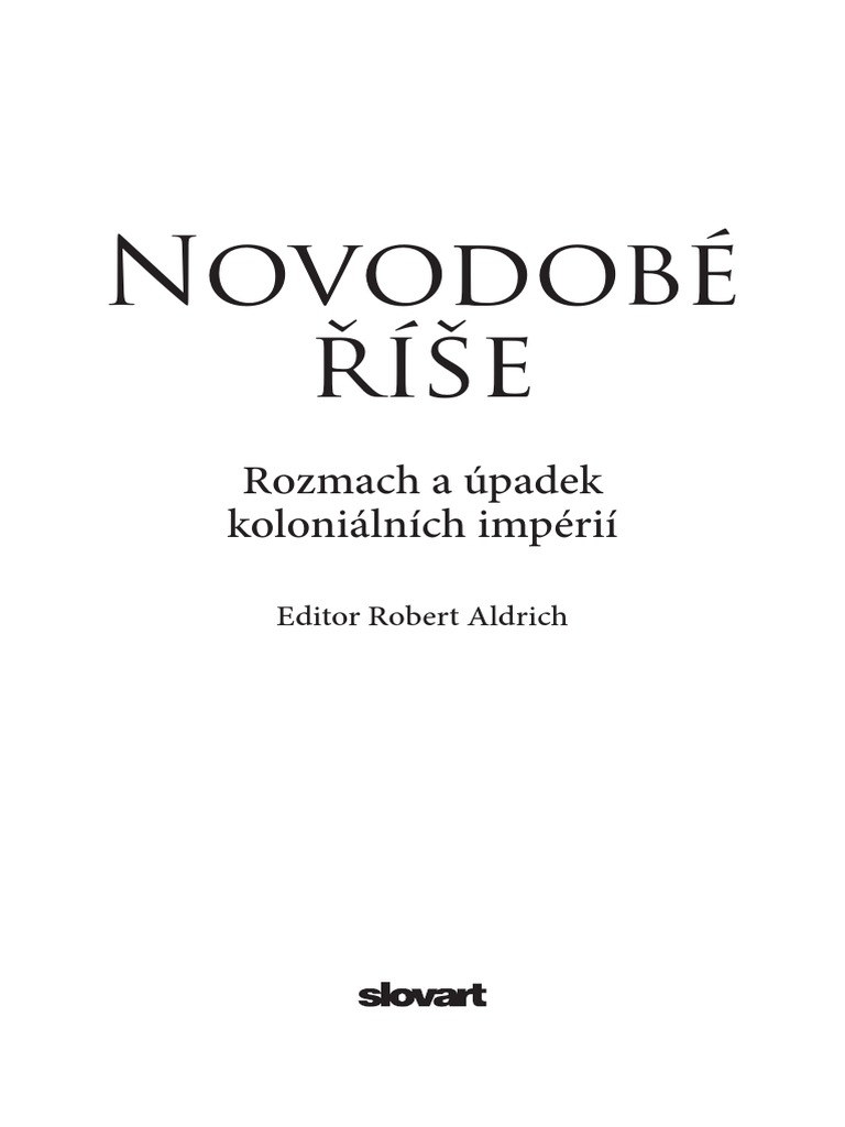 Robert Aldrich: Novodobé Říše. Rozmach A Úpadek Koloniálních Impérií | PDF