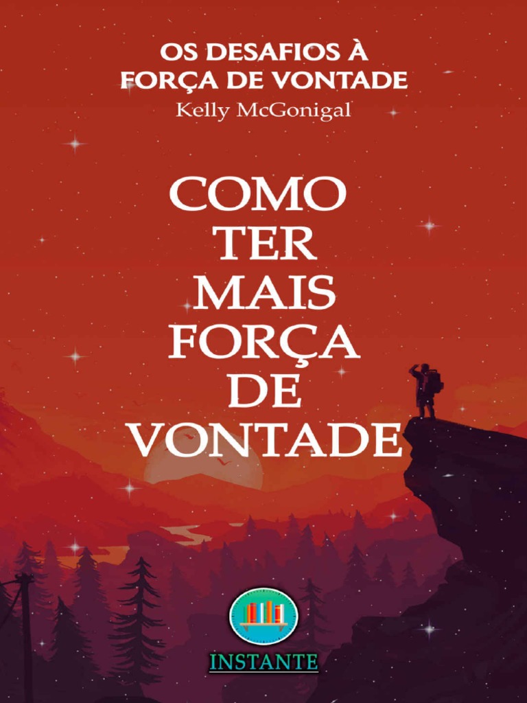 Como Ter Mais Força de Vontade - Os Desafios À Força de Vontade ...