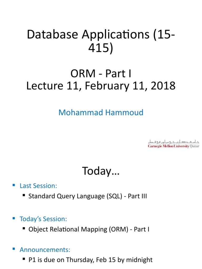 Database Applications (15-415) : ORM - Part I Lecture 11, February 11, 2018 | PDF | Relational ...