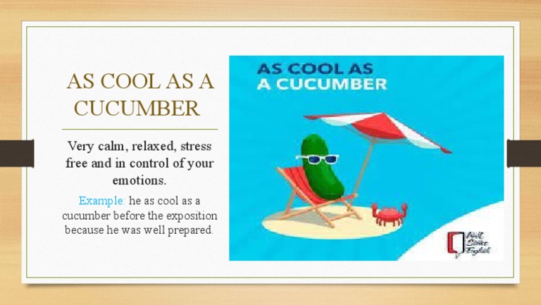 As Cool As A Cucumber Idiom | PDF