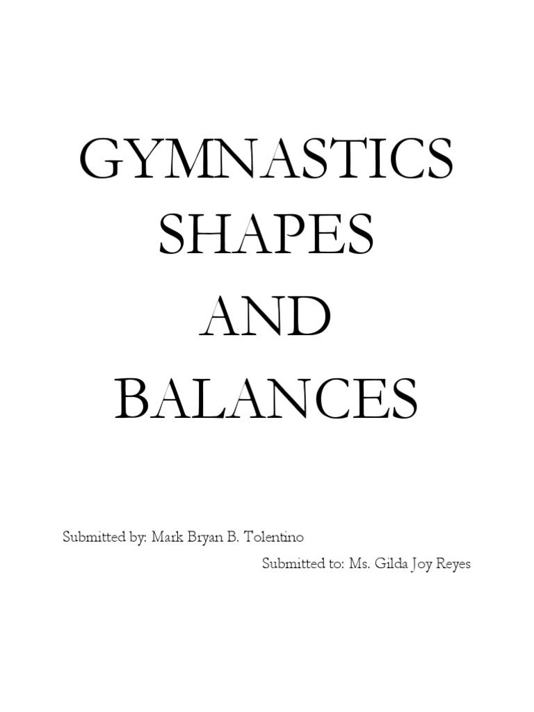 Gymnastics Shapes AND Balances: Submitted By: Mark Bryan B. Tolentino ...