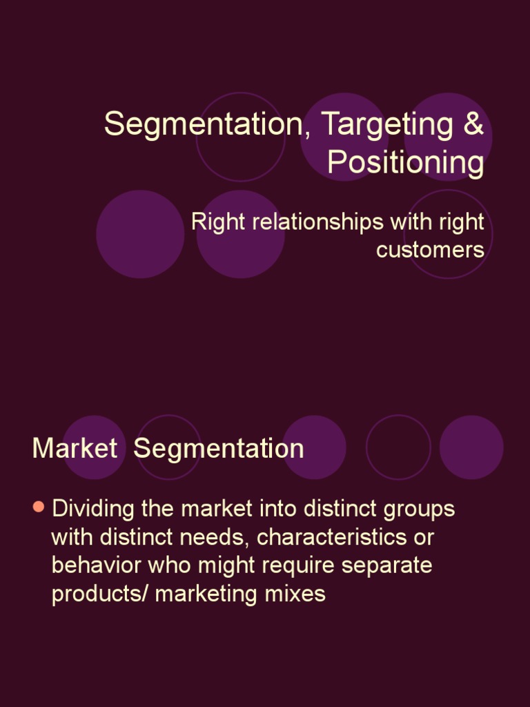 Segmentation, Targeting & Positioning: Right Relationships With Right ...