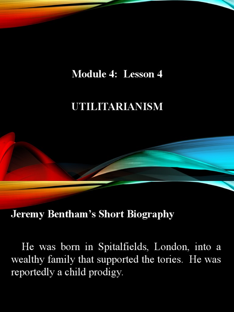 Module 4 Lesson 4 Utilitarianism | PDF | Utilitarianism | John Stuart Mill