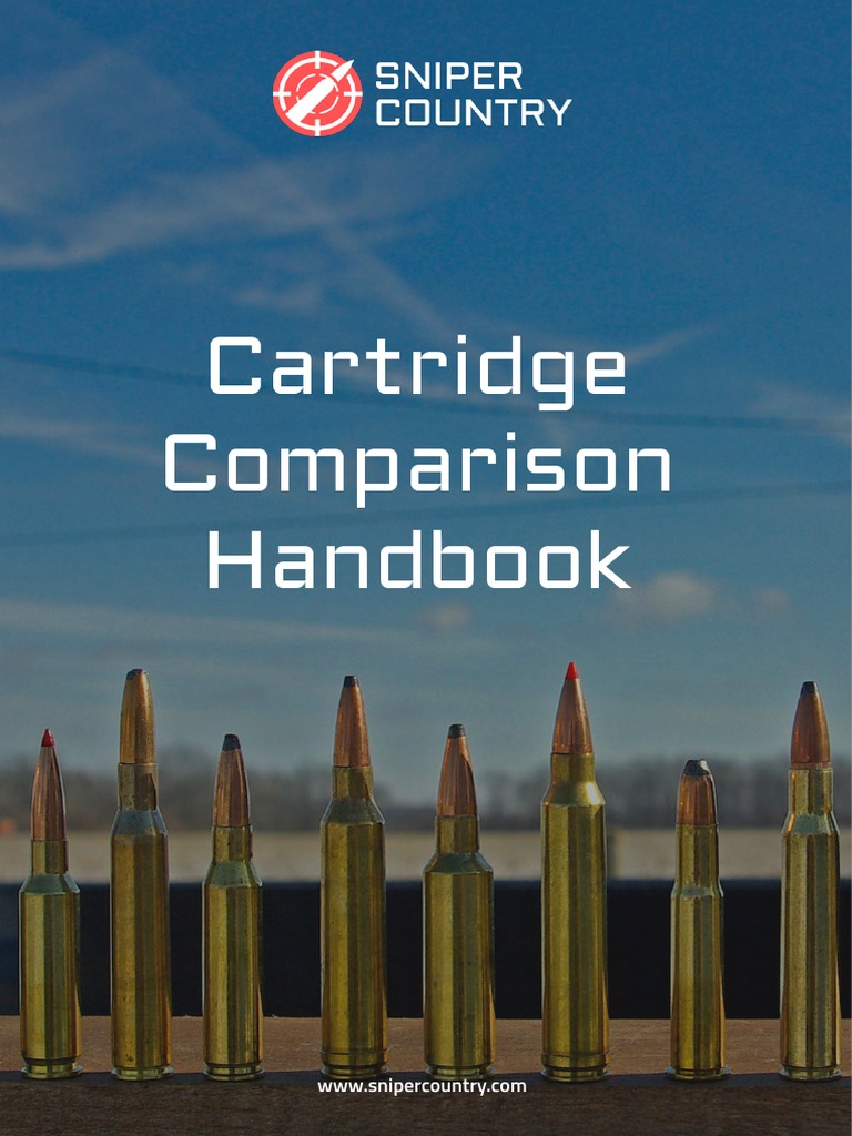 Cartridge Comparison Handbook | PDF | Bullet | Cartridge (Firearms)