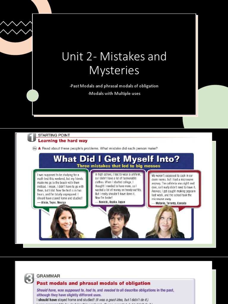 Unit 2-Mistakes and Mysteries: - Past Modals and Phrasal Modals of Obligation - Modals With ...